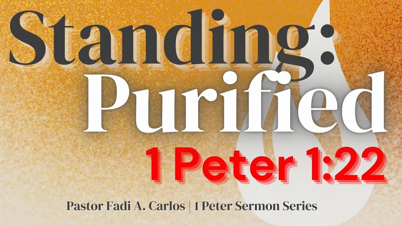 Pastor Fadi Carlos "Standing: Purified" 1 Peter 1:22 - YouTube