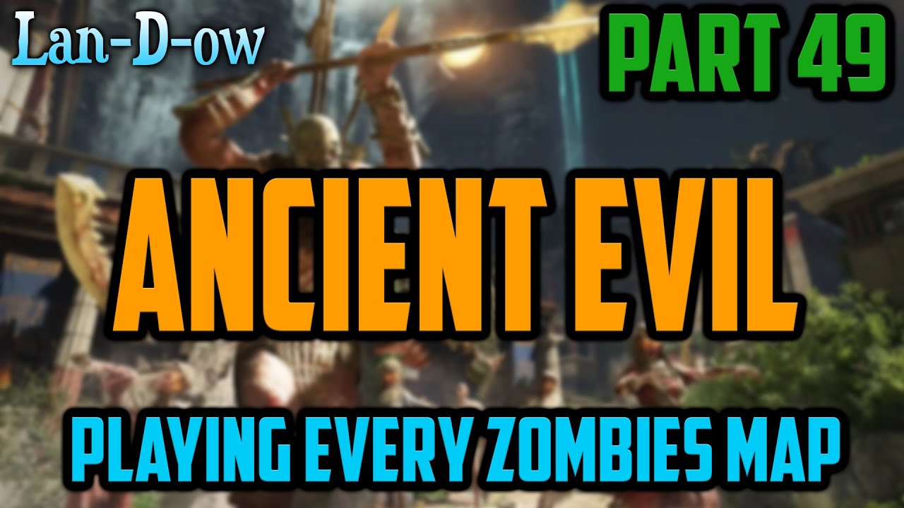 Ancient Evil (Black Ops 4) | Playing EVERY COD Zombies Map | Part 49 ...