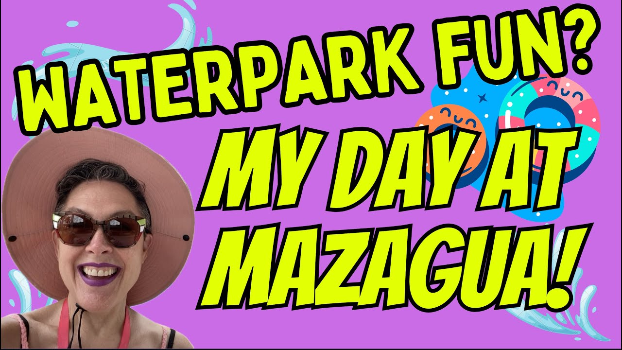 Mazagua! Mazatlan’s very own waterpark! - The Mazatlan Diaries #25 ...