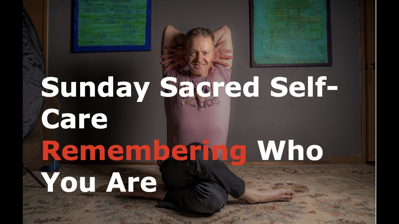 Sunday Sacred Self Care - Remember Who You Are - YouTube