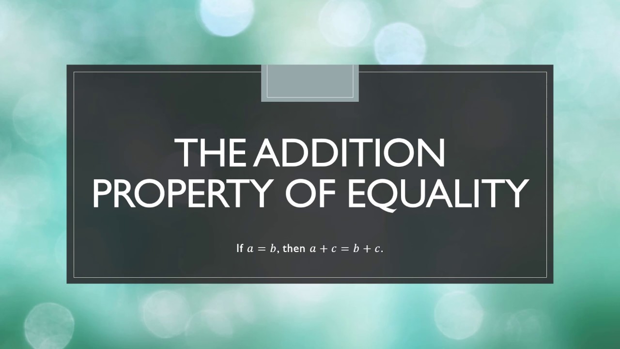 The Addition Property Of Equality YouTube The Addition Property Of Equality YouTube