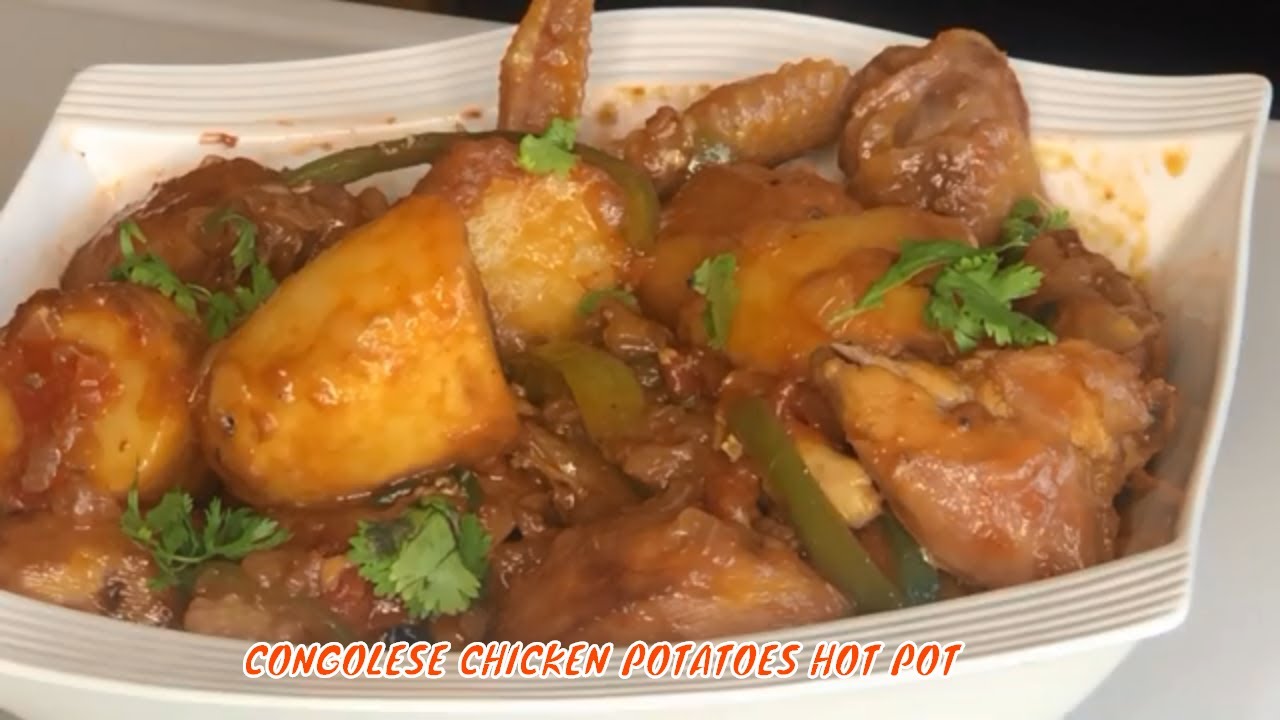 CONGOLESE CHICKEN POTATOES HOT POT - YouTube