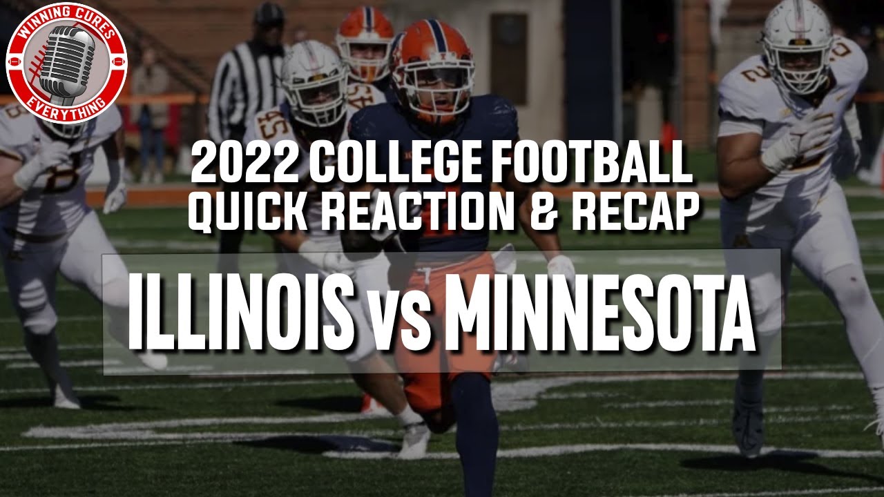 Illinois vs Minnesota quick reaction & recap 2022 College Football ...