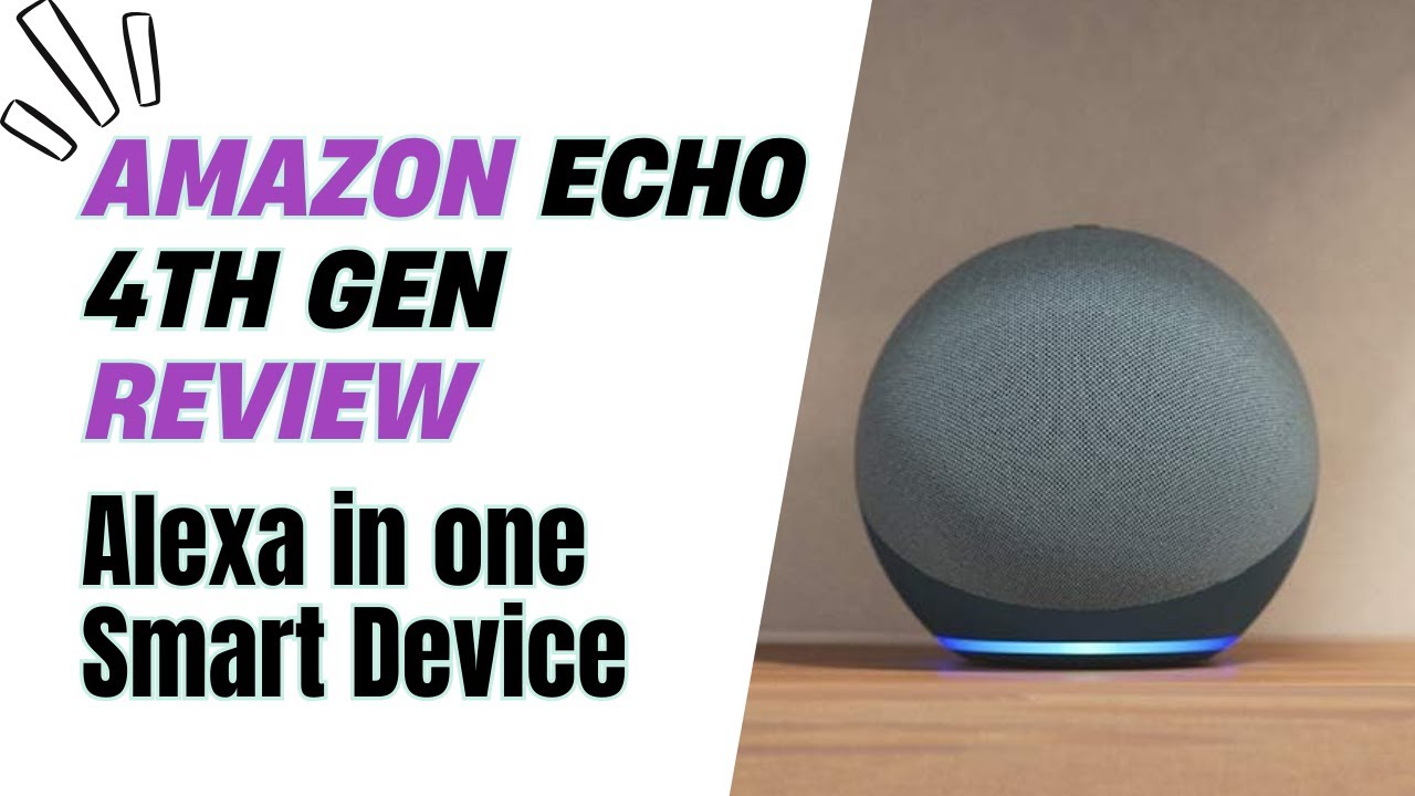 Amazon Echo 4th Gen Review | Premium Sound & Alexa in one Smart Device ...