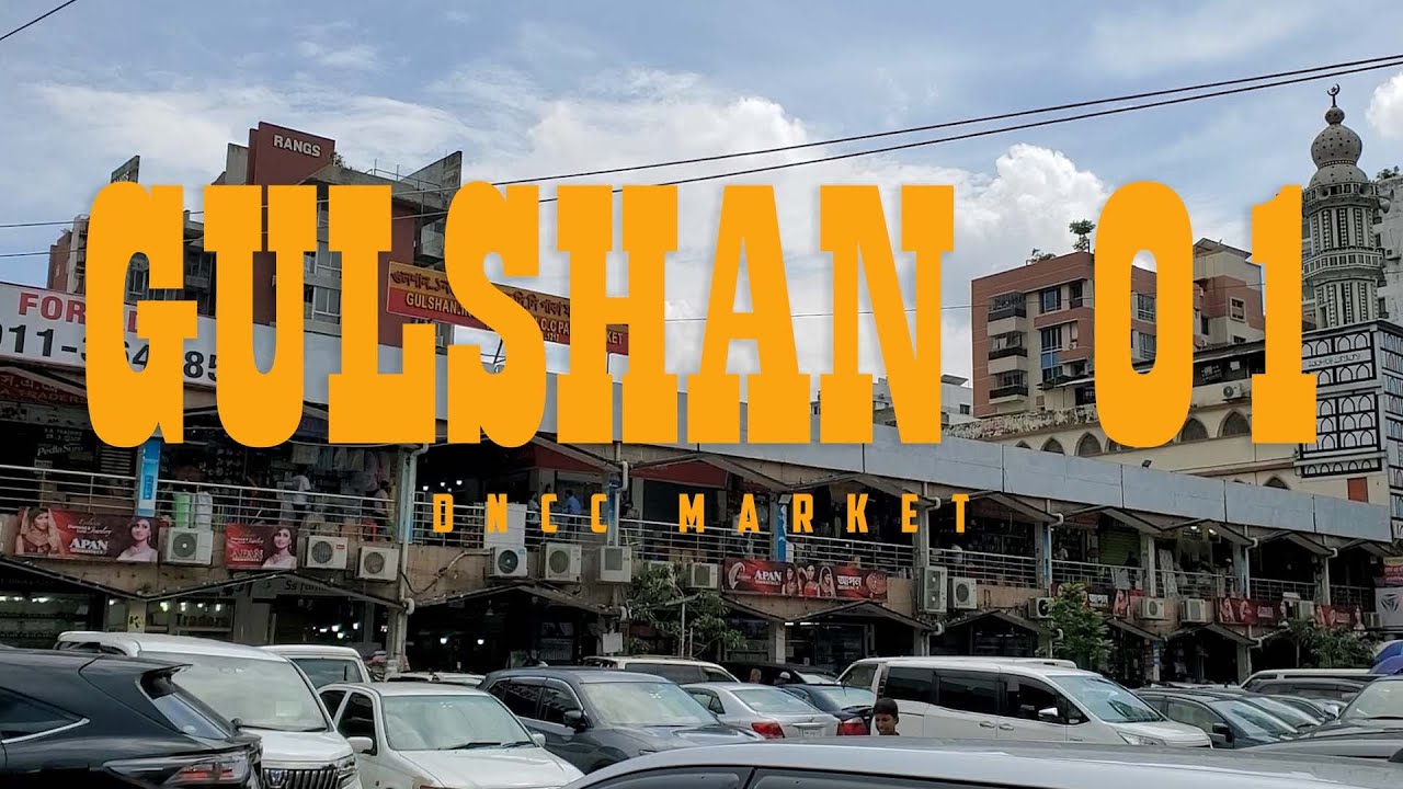 Went to Gulshan-1 | DNCC market - YouTube