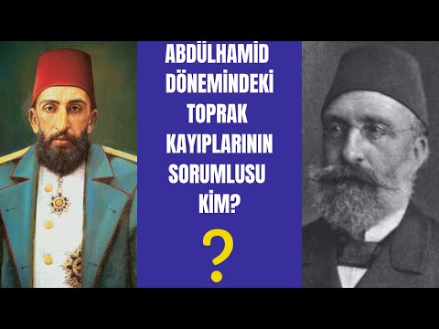 ABDÜLHAMİD DÖNEMİNDEKİ TOPRAK KAYIPLARININ SORUMLUSU KİM?