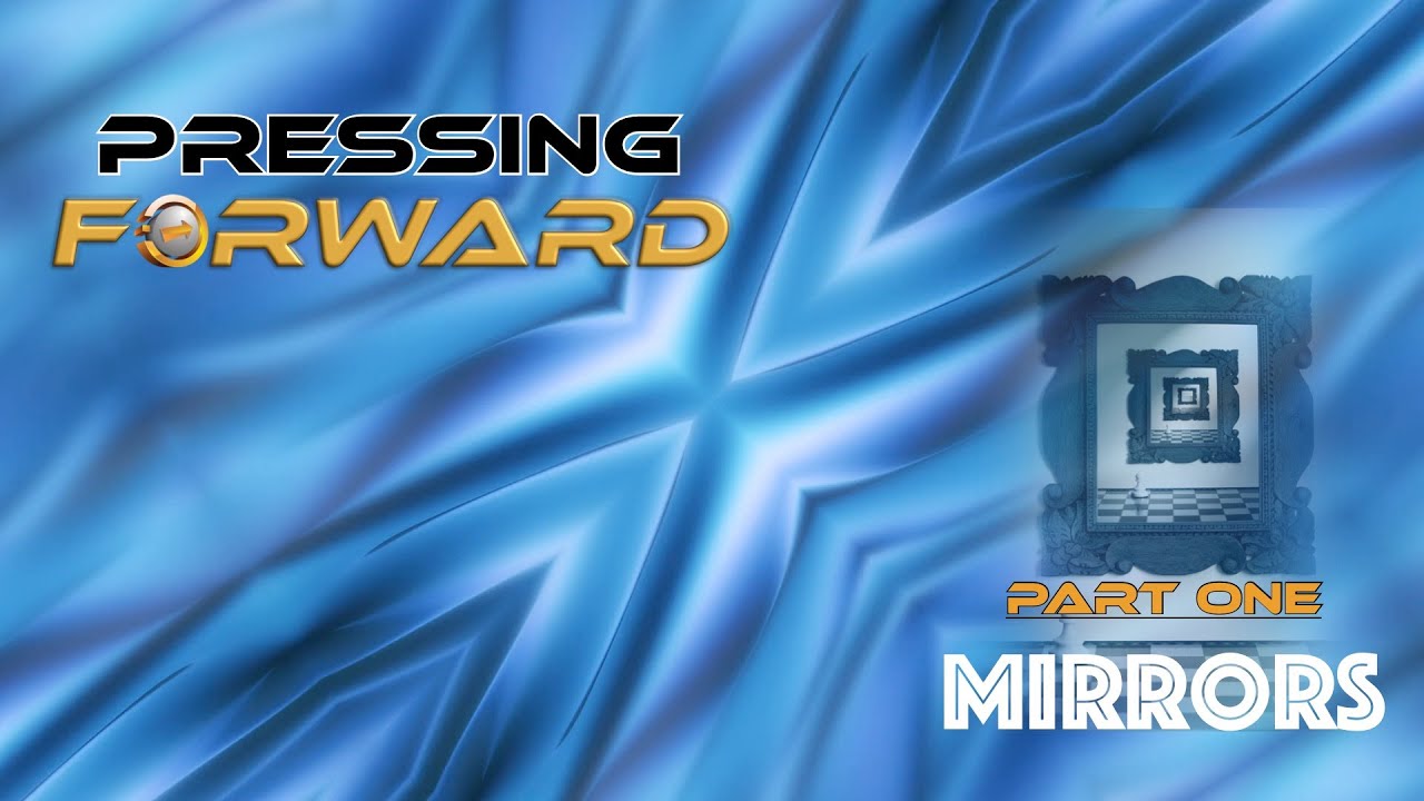 Pressing Forward: Part One- Mirrors - YouTube