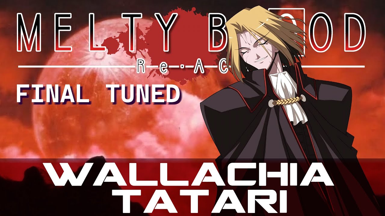 Melty Blood ReACT Final Tuned Wallachia TATARI - YouTube