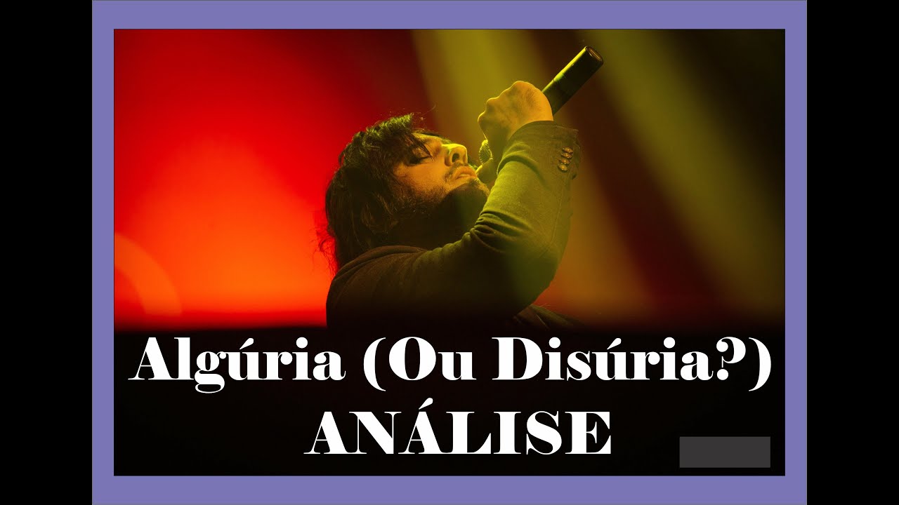 Sobre a canção || Algúria (Ou Disúria?) - YouTube