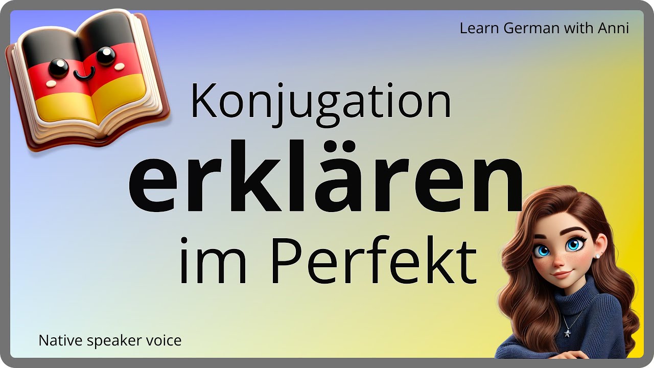 ERKLÄREN Konjugation im PERFEKT (Vergangenheit) – Deutsche Verben ...