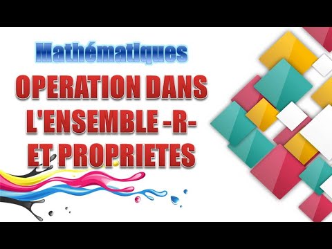 OPERATION DANS L'ENSEMBLE R ET PROPRIETES - YouTube