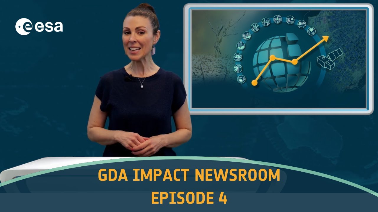 ESA GDA Impact Newsroom - Episode 4: March 2024 - YouTube