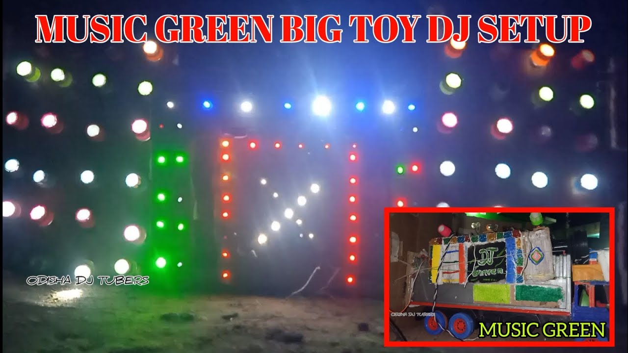 MUSIC GREEN BIG TOY DJ SETUP BEST LIGHT PROGRAM HAND MADE ...