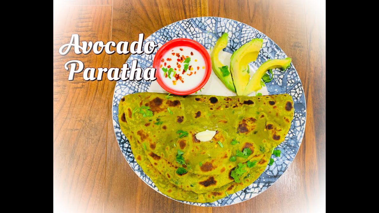 Avocado Paratha | Avocado Flat Bread | How to Make Avocado Paratha ...