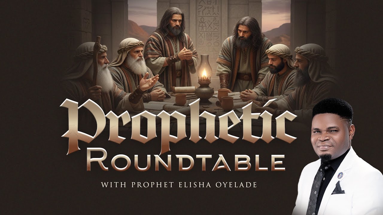 PROPHETIC ROUNDTABLE WITH PROPHET ELISHA OYELADE || 24TH JANUARY, 2026 ...