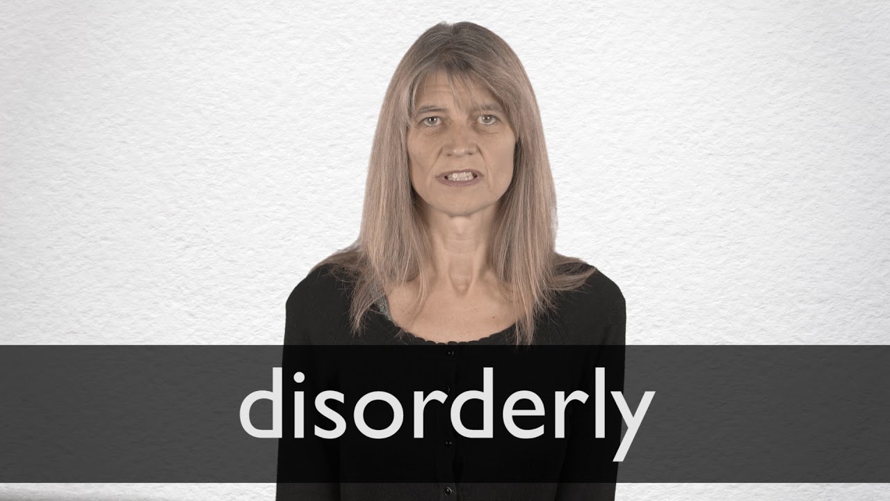 How to pronounce DISORDERLY in British English - YouTube