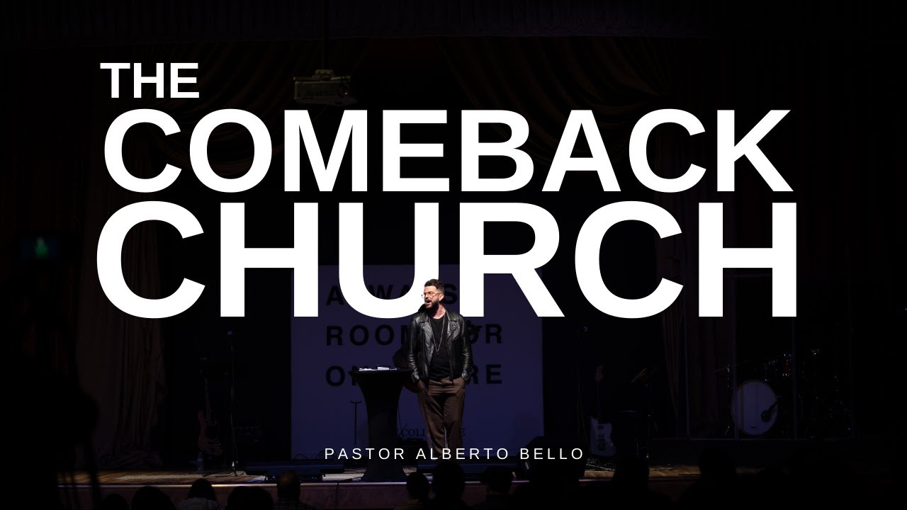 THE COMEBACK CHURCH | PASTOR ALBERTO BELLO - YouTube