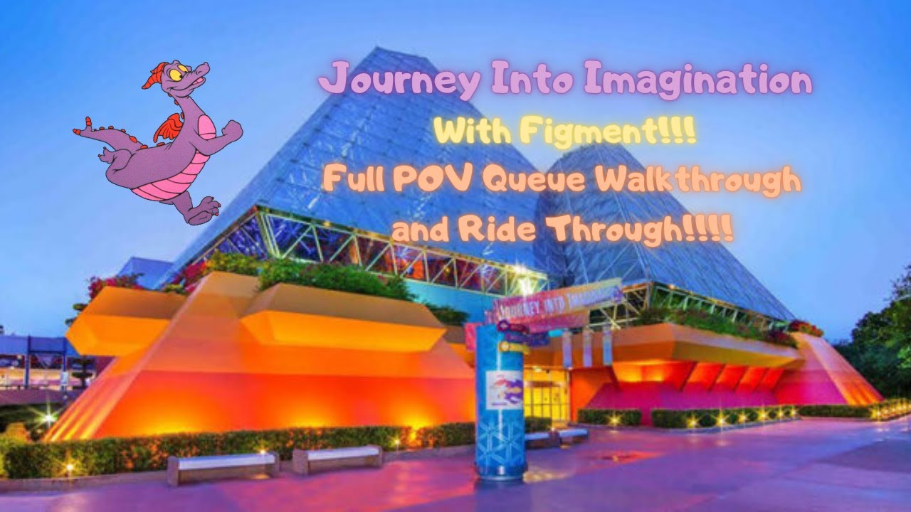 Journey Into Imagination with Figment | Full POV Queue and Ride Thru ...