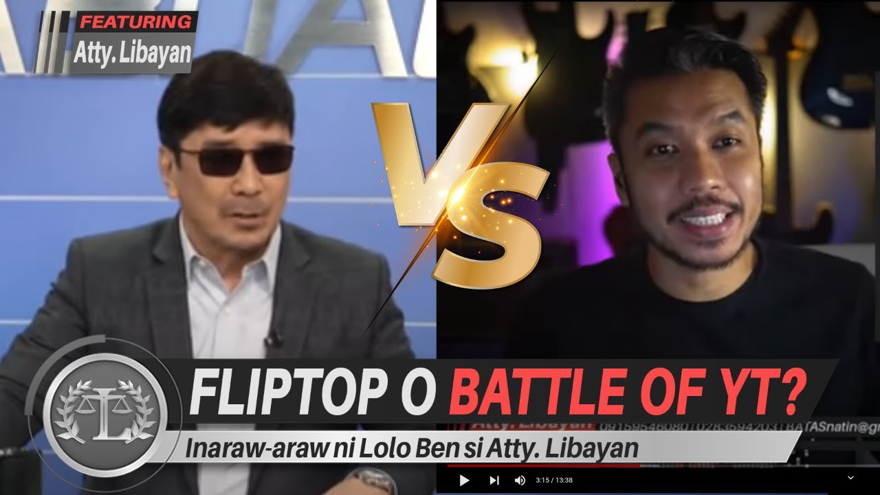 BEN TULFO NG @BitagBenTulfo VS. ATTY. LIBAYAN, FLIPTOP O BATTLE OF THE ...