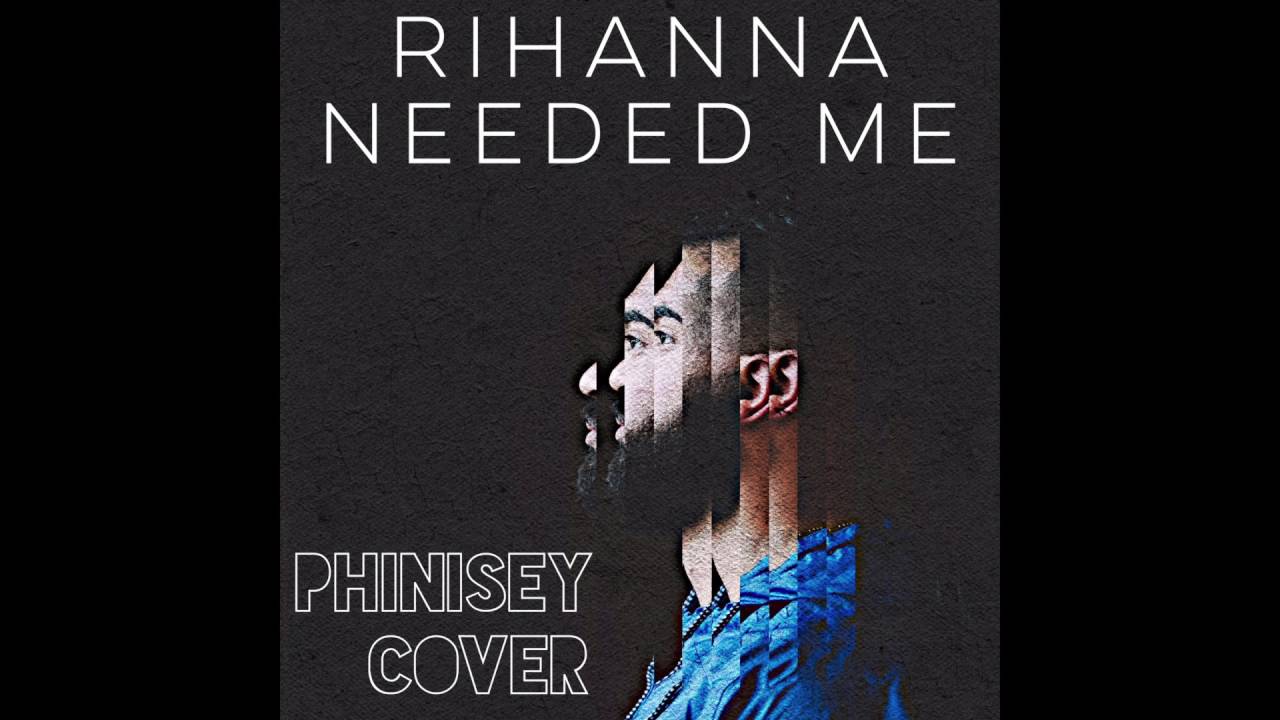 Rihanna - Needed Me - Phinisey Cover - YouTube