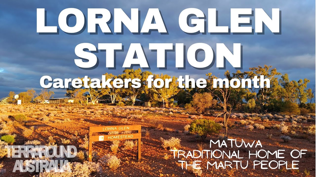 Road Trip 3 Ep 10..... Caretakers at Lorna Glen Station (Part 1) - YouTube