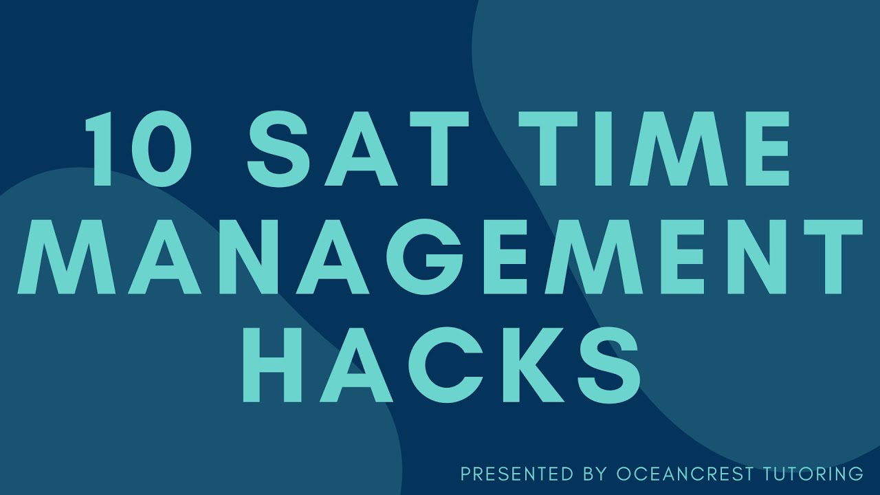 10 SAT TIME MANAGEMENT HACKS | Summit Tutoring for SAT - YouTube