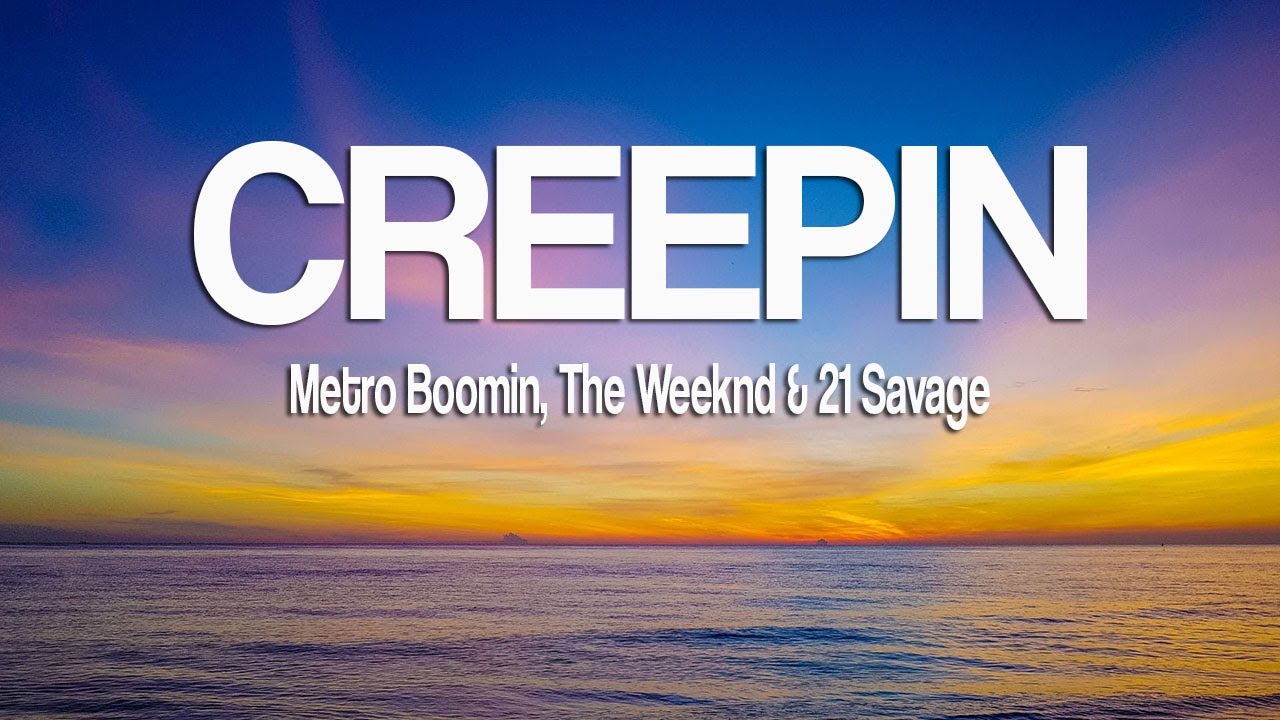 Metro Boomin, The Weeknd, 21 Savage - Creepin' (Lyrics) - YouTube