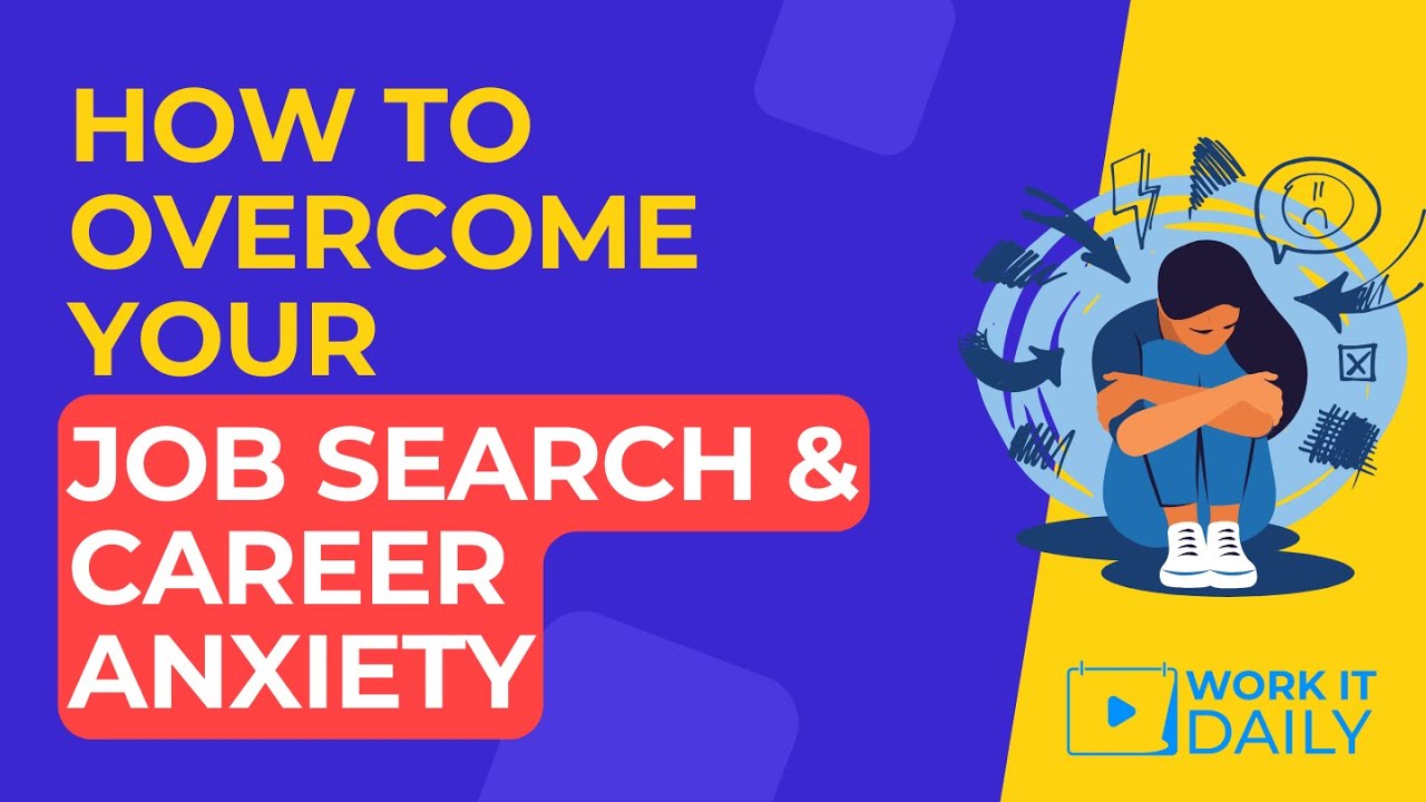 How To Overcome Your Job Search & Career Anxiety - PART 1 😬😬😬 - YouTube