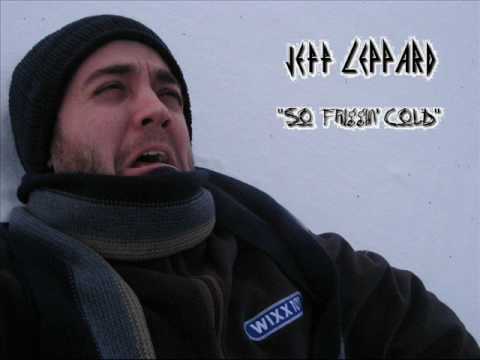 Jeff Leppard - So Friggin' Cold - YouTube