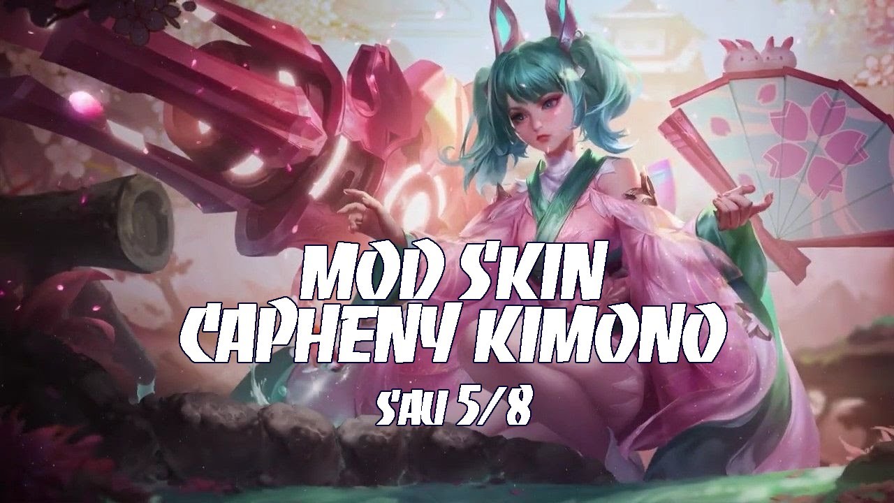 Mod skin Capheny Kimono Mùa 19 | Full hiệu ứng Kĩ Năng - Âm Thanh sau 5 ...