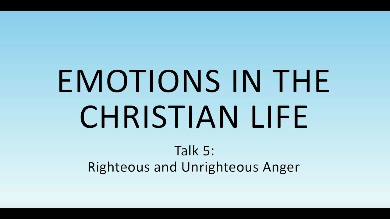 TALK 5: Righteous and Unrighteous Anger - YouTube