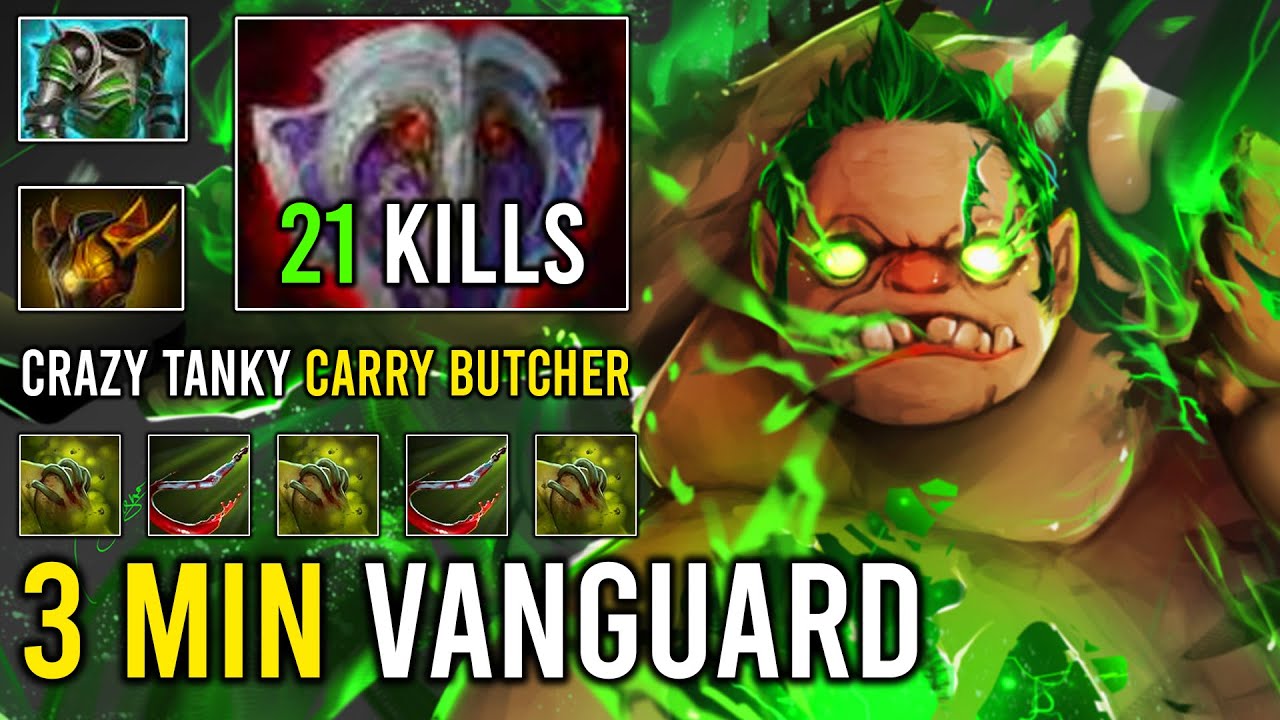 Super Butcher Carry 3 Min Vanguard Pudge Crazy Tanky Build Pure Carnage ...