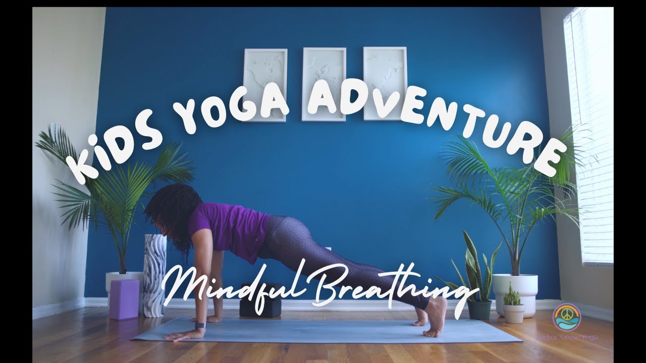 Kids Yoga Adventure: Exploring Mindful Breathing - YouTube