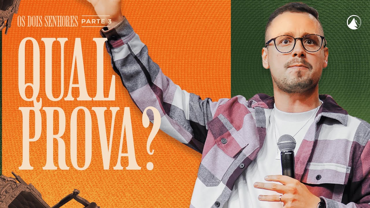 Os Dois Senhores: Parte 3 - Qual Prova? // Pr. Dani Simão - YouTube