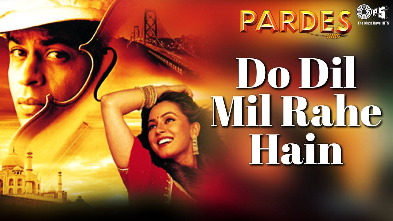 Do Dil Mil Rahe Hain | Pardes | Shah Rukh Khan, Mahima | Kumar Sanu ...
