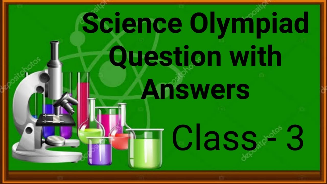 Class 3 Science Olympiad Question Answers for practice|Basic questions ...