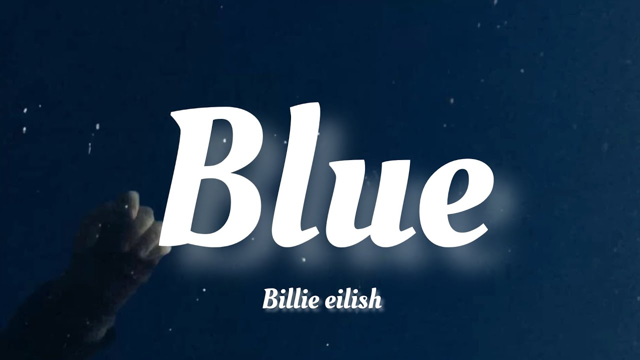 Billie eilish - Blue (Lyrics / كلمات ) - YouTube