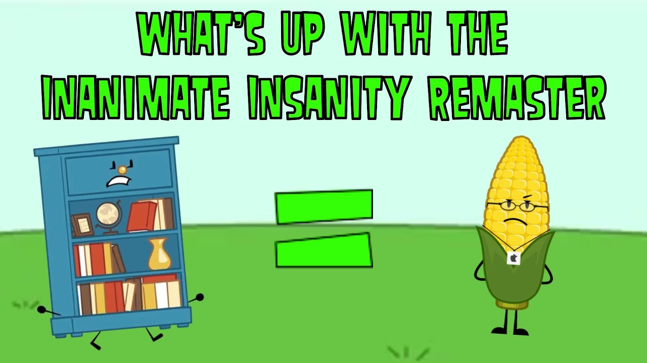 What's Up With The Inanimate Insanity Remaster? - YouTube