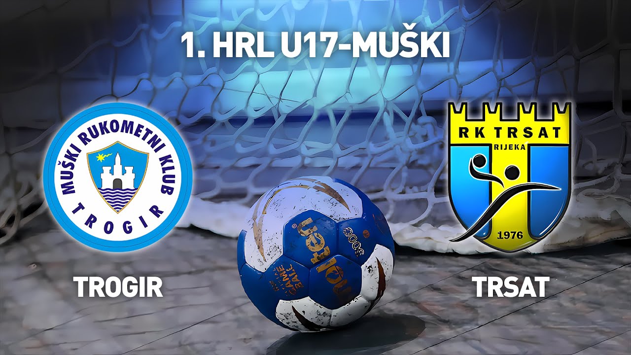 MRK Trogir vs RK Trsat | 1. HRL U17-Muški (Razigravanje) - YouTube