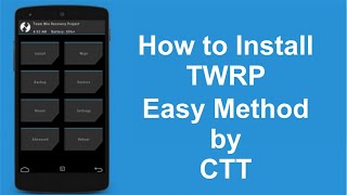 How To Install Twrp On Any Android Devices Easy Method By Ctt