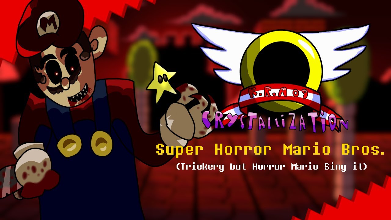 Super Horror Mario Bros. (Trickery But Horror Mario Sing it) REUPLOADED