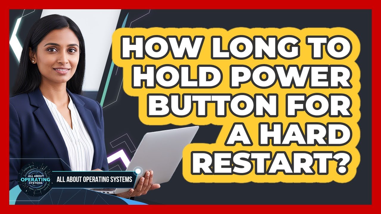 How Long to Hold Power Button for a Hard Restart? - YouTube