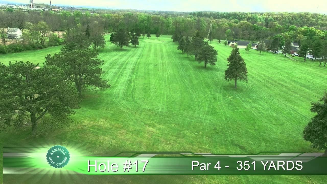 SAWMILL GOLF COURSE HOLE # 17 #BEST GOLF NEAR LEHIGH VALLEY - YouTube