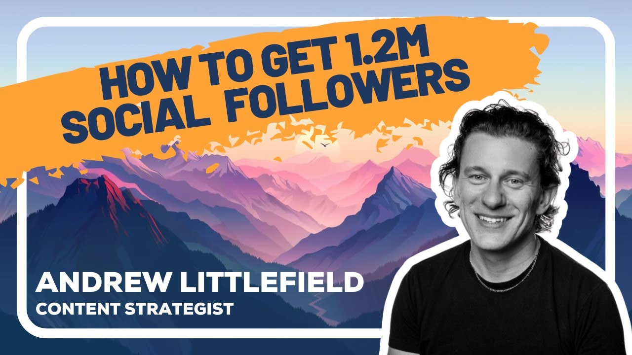 Growing A Brand To 1.2M Social Followers with Andrew Littlefield ...