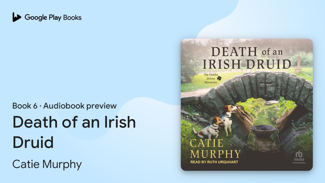 Death of an Irish Druid Book 6 by Catie Murphy · Audiobook preview ...