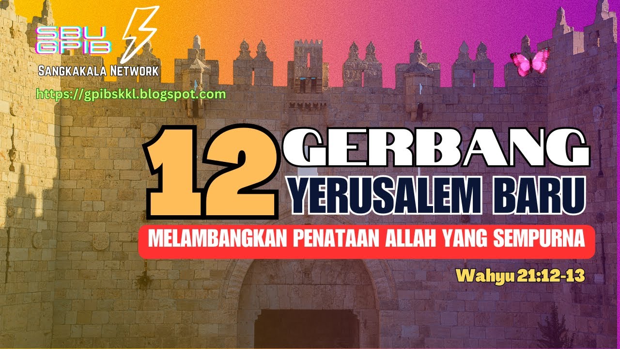 12 GERBANG YERUSALEM BARU MELAMBANGKAN PENATAAN ALLAH YANG SEMPURNA ...