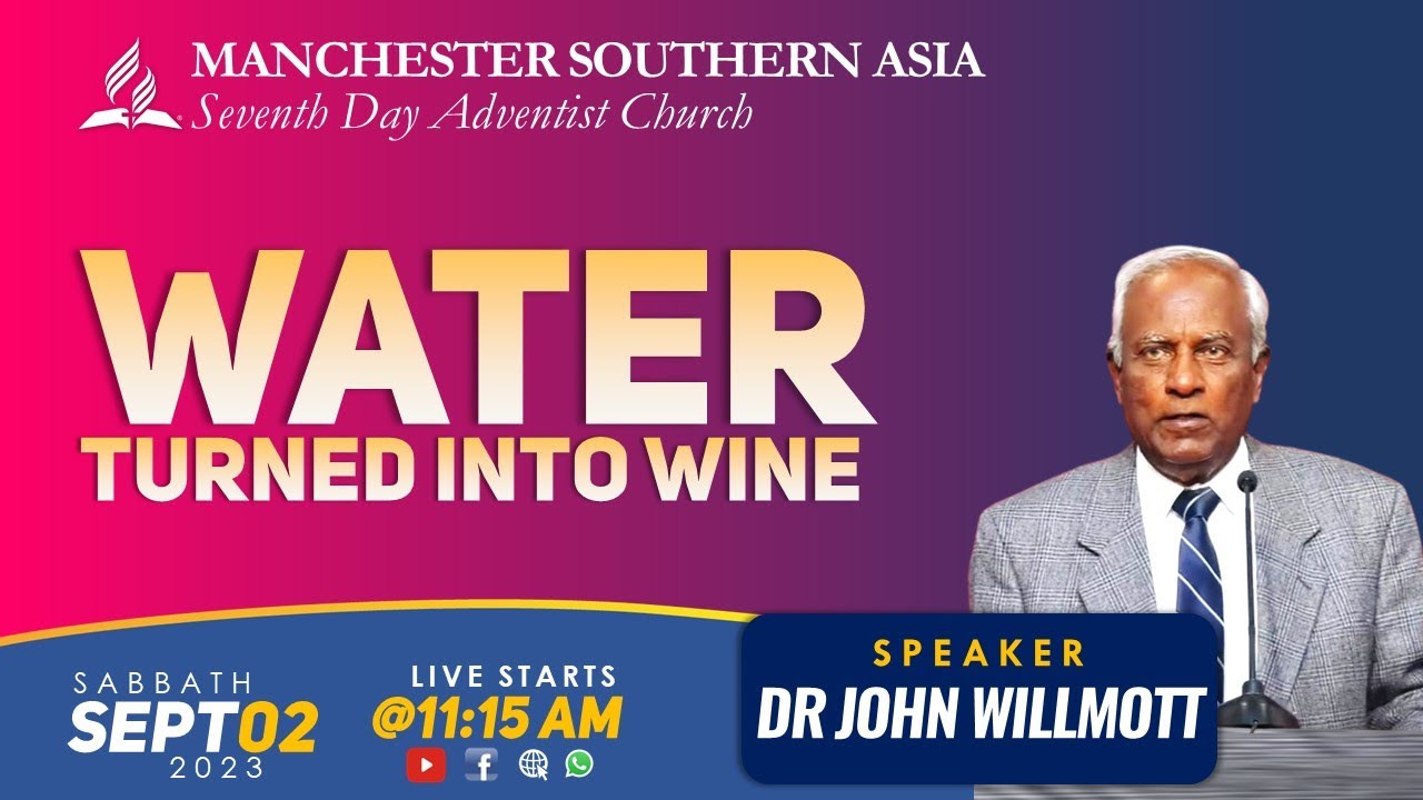 Water Turned into Wine | Pr John Willmott | MSASDAC | Sabbath Worship | Sept 02, 2023 - YouTube