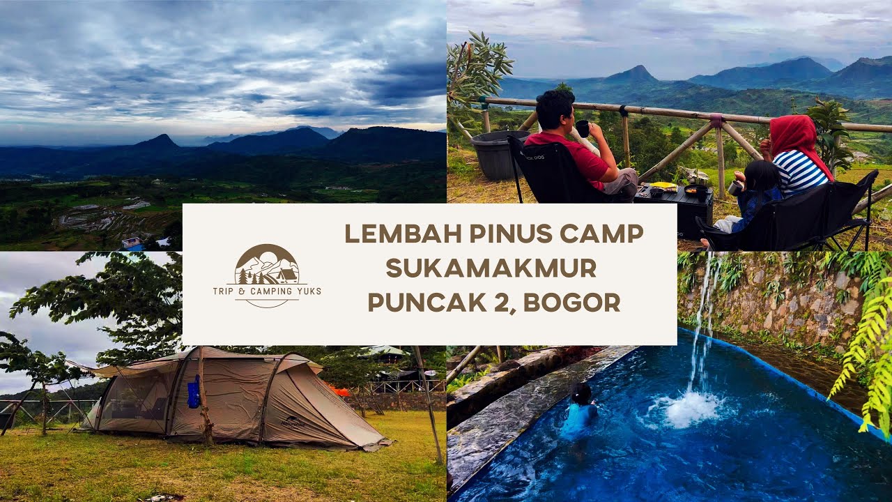 CAMPING DI LEMBAH PINUS SUKAMAKMUR | VIEW PERBUKITAN TERBAIK | HIDDEN GEMS DI PUNCAK 2 - YouTube