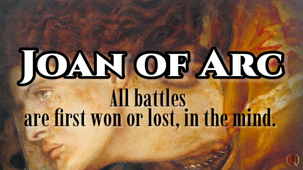 Joan of Arc : All battles are first won or lost, in the mind - YouTube