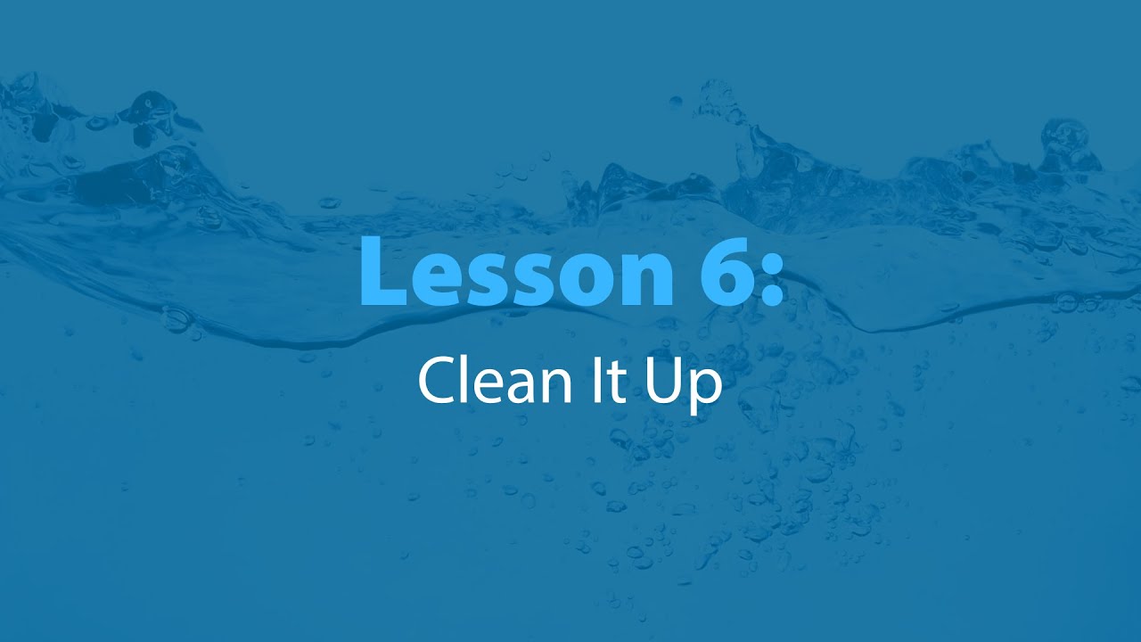 Awesome Aquifer Kit Lesson 6: Clean It Up - YouTube